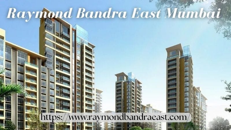 Raymond Bandra East Mumbai | Best Premium Apartments | by dhruv dhruv ...