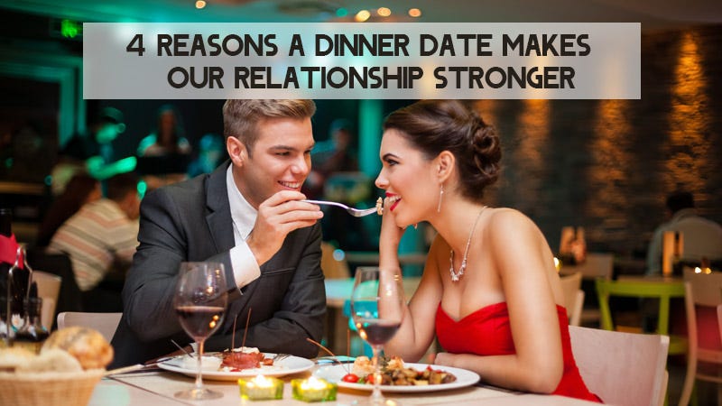 4 reasons a Dinner Date makes our relationship stronger! | by Rishika ...
