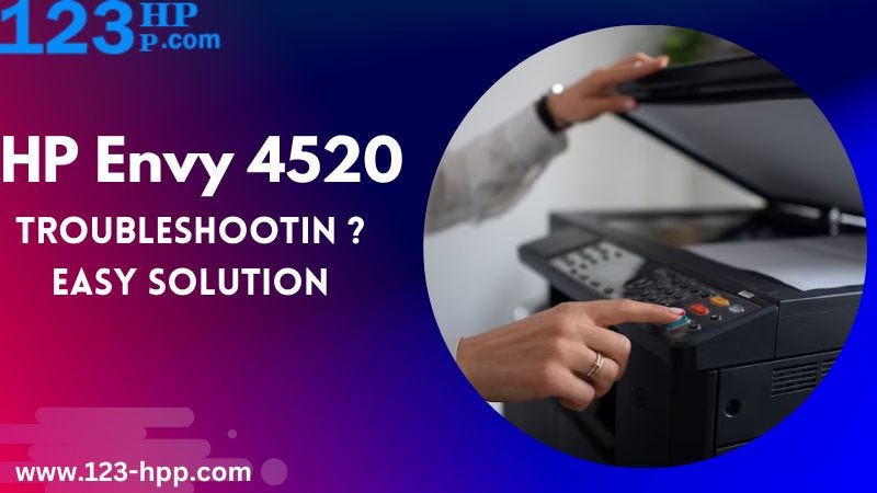 HP Envy 4520 troubleshooting? Easy Solution - Andrew Miller - Medium