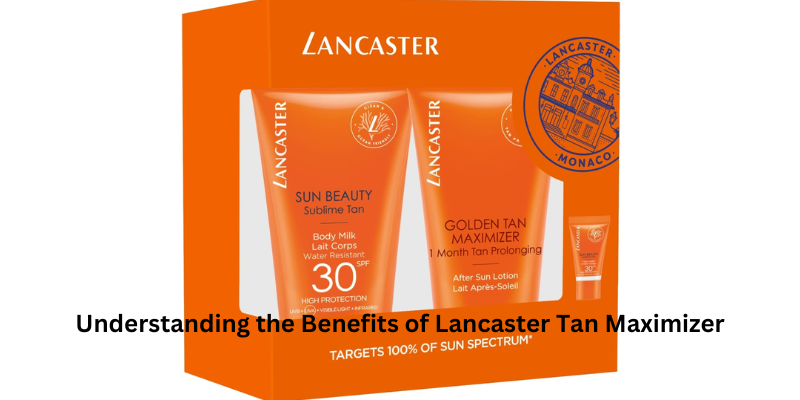 Understanding the Benefits of Lancaster Tan Maximizer | by Mohsin Ali ...