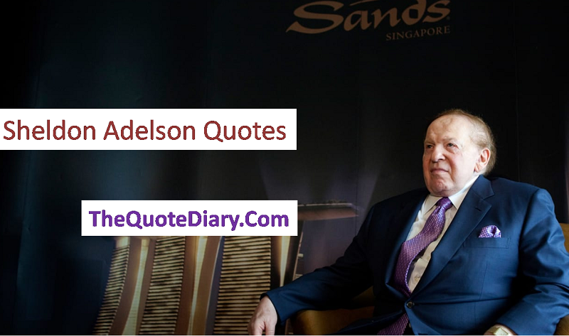 Sheldon Adelson Quotes. Sheldon Adelson was born on 4 August… | by The ...