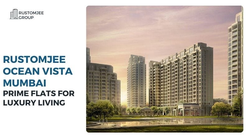 Rustomjee Ocean Vista Mumbai | Prime Flats for Luxury Living | by ...