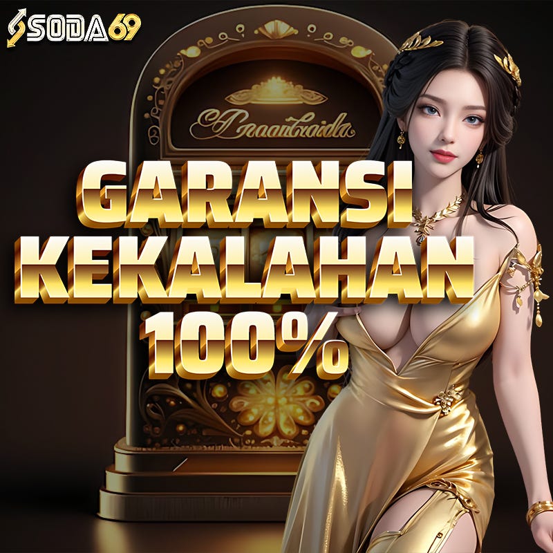 SODA69 slot garansi kekalahan 100 saldo kembali - Muhammad Lana - Medium
