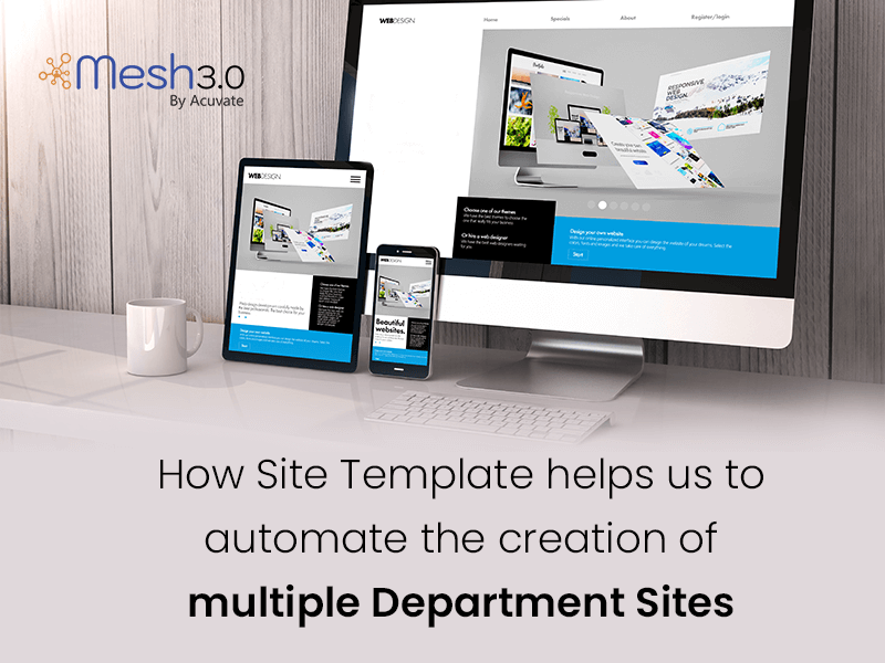 How Site Template helps us to automate the creation of multiple ...