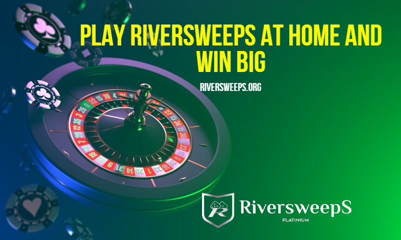 Play Riversweeps At Home and Win Big - Julia25 - Medium