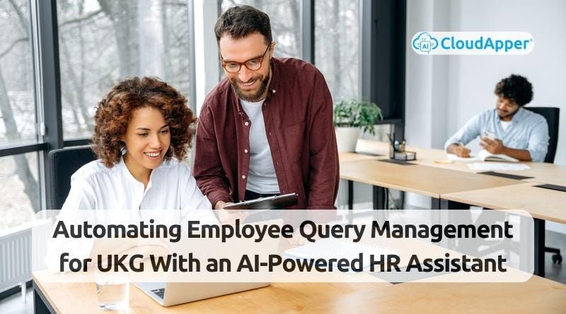 Automating Employee Query Management For Ukg With An Ai Powered Hr Assistant By Juan Ben