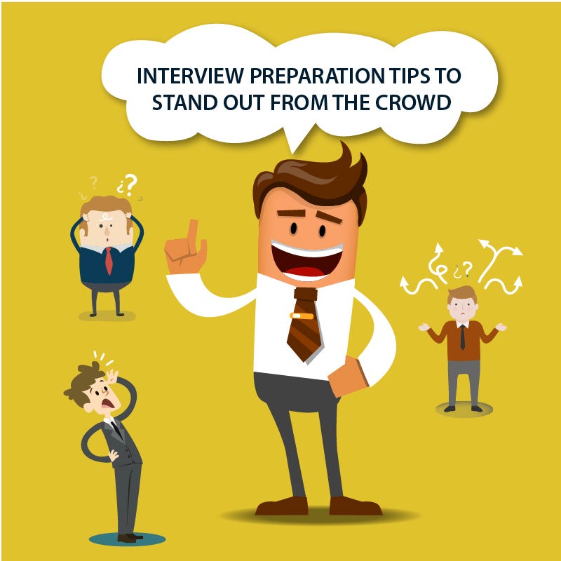 Interview preparation tips to stand out from the crowd | by Prashant ...