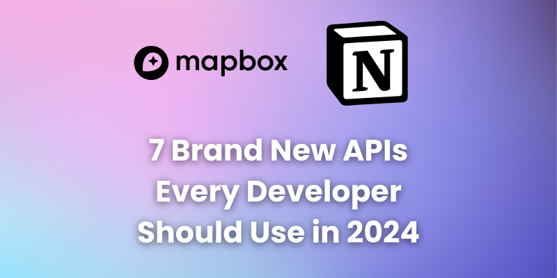 7 Brand New APIs Every Developer Should Use in 2024 | by Yunus Emre ...