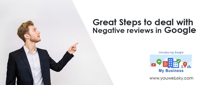 Great Steps To Deal With Negative Reviews In Google | by Youwebsky | Medium