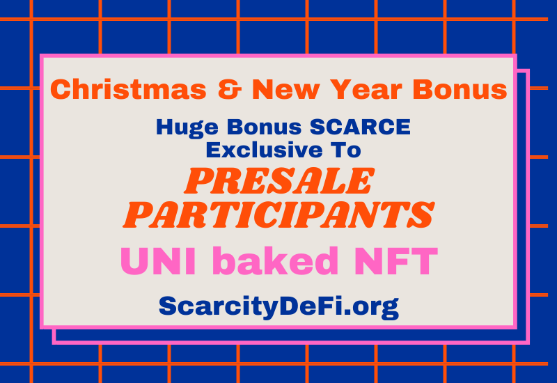 Exclusive UNI baked NFT & Huge Christmas, NY bonus for $SCARCE Presale ...