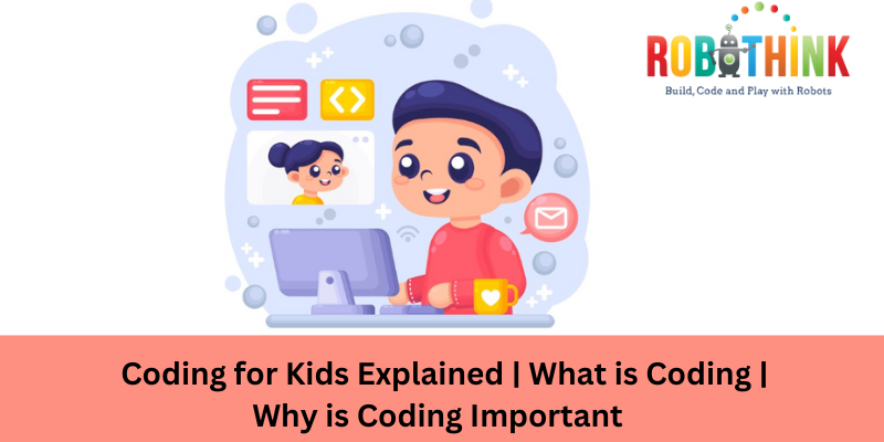 Coding for Kids Explained | What is Coding | Why is Coding Important ...