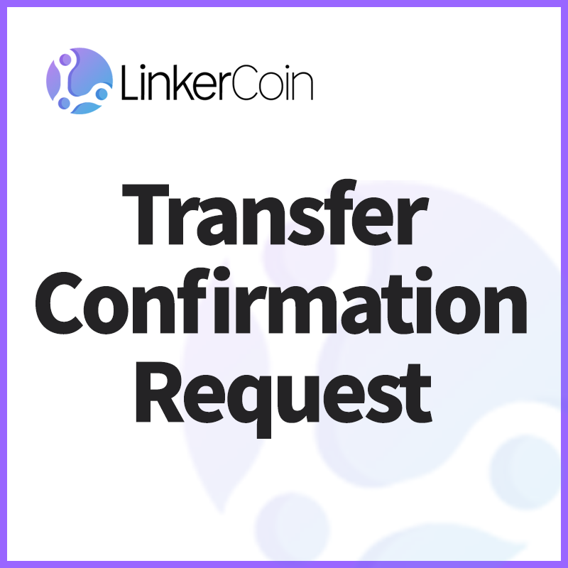 Transfer Confirmation Request. Hi. This is LinkerCoin | by EXNOMY X ...