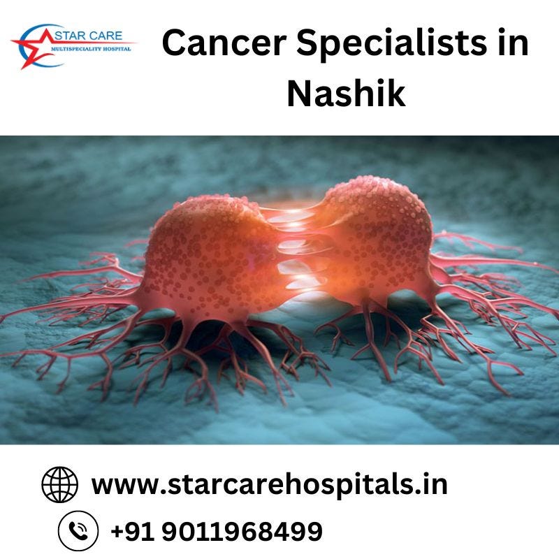 Cancer Specialists in Nashik: Delivering Expertise, Compassion, and ...