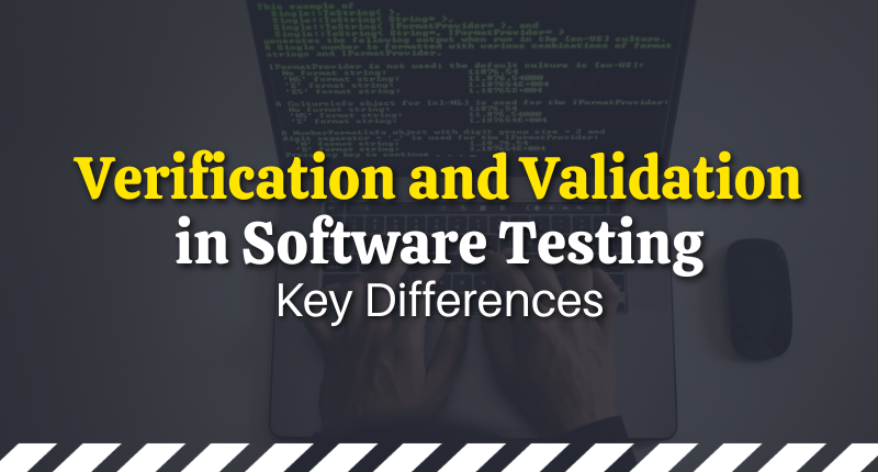 VERIFICATION AND VALIDATION IN SOFTWARE TESTING: KEY DIFFERENCES ...