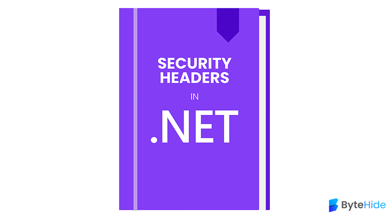 .NET Security Headers: A Senior Developer’s Guide | ByteHide