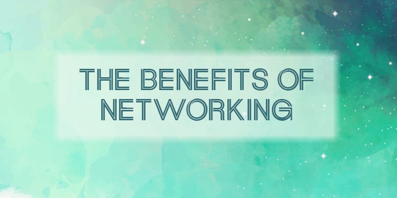 THE BENEFITS OF NETWORKING. The benefits of networking include more ...
