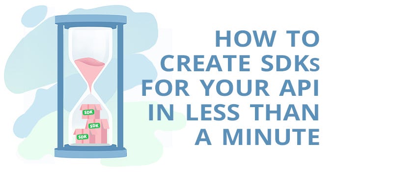How to Create SDKs for your API in less than a Minute ⏰ | by Shariq Nazr | APIMATIC | Medium