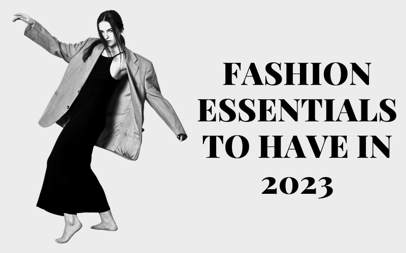 Best Fashion Essentials to Have In 2023 | by Aida Durakovic | May, 2023 ...