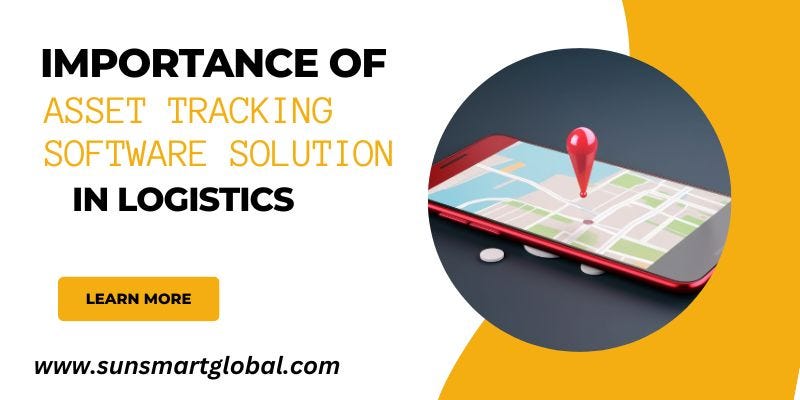 Importance of Asset Tracking Software Solution in Logistics | by SunSmart Global Inc | Jul, 2023 ...