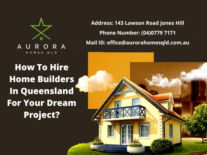 How To Hire Home Builders In Queensland For Your Dream Project? | by ...
