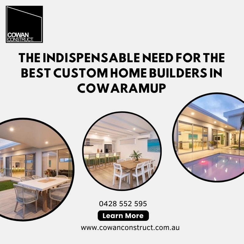 The Indispensable Need for the Best Custom Home Builders in Cowaramup ...
