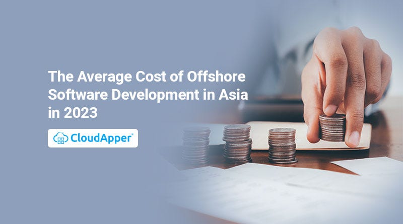 The Average Cost of Offshore Software Development in Asia in 2023 | by ...