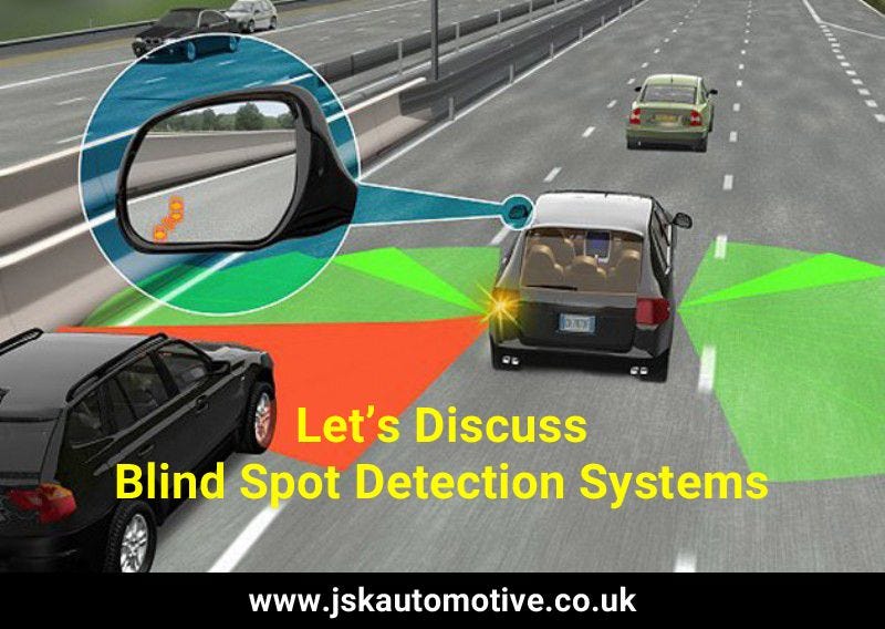 Let’s Discuss Blind Spot Detection Systems | by Jsk Automotive | Medium