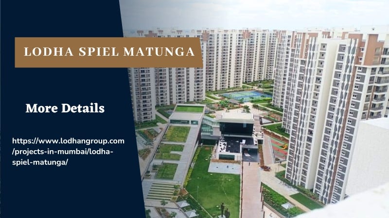 Lodha Spiel Matunga | A Luxurious Lifestyle Experience in Mumbai ...