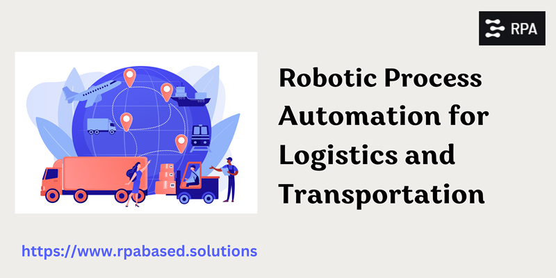 RPA in logistics industry. Robotic Process Automation (RPA) for… | by ...