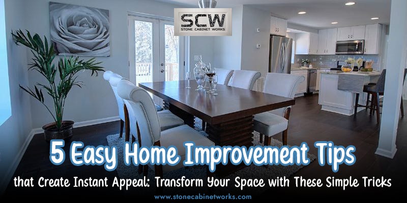 5 Easy Home Improvement Tips that Create Instant Appeal: Transform Your ...