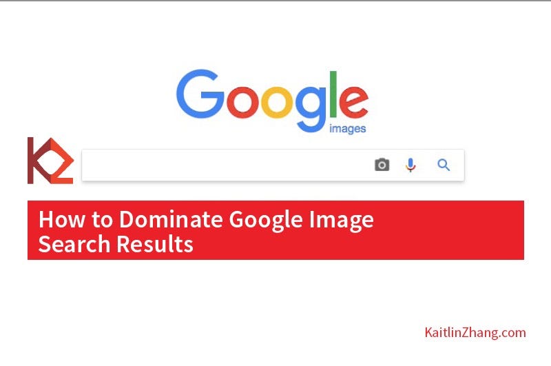 How to Dominate Google Image Search Results | by Kaitlin Zhang | Medium