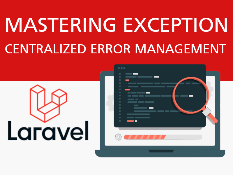 Mastering Exception Handling in Laravel 12: Centralized Error ...