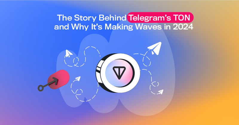 The Story Behind Telegram’s TON and Why It’s Making Waves in 2024 | by ...