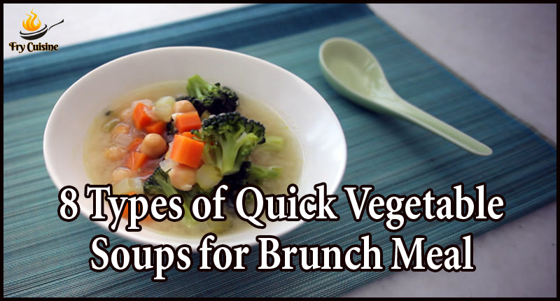 8 Types of Quick Vegetable Soups for Brunch Meal | by Fry Cuisine | Sep ...