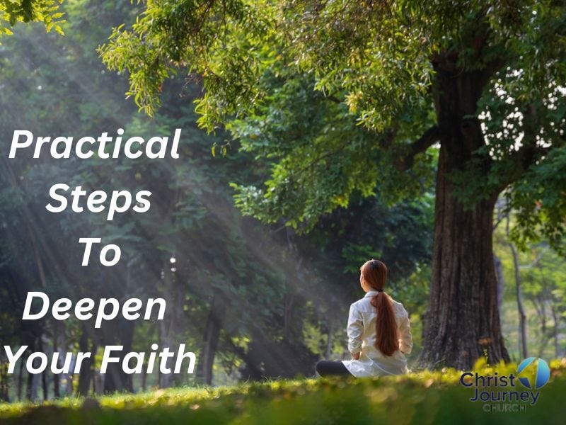Practical Steps to Deepen Your Faith | by Christ Journey | May, 2024 ...