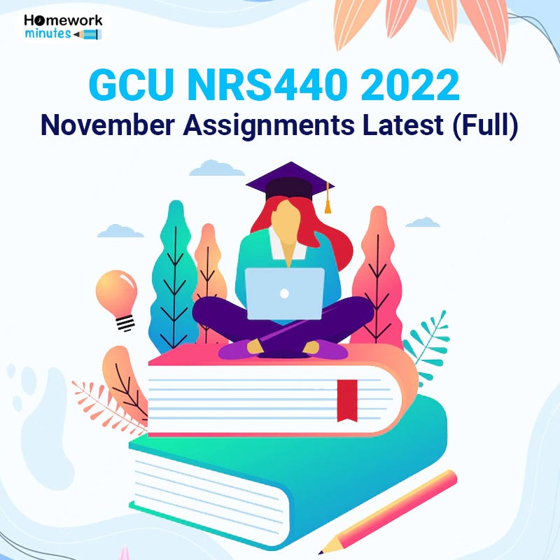 GCU NRS440 2022 November Assignments Latest (Full) - Albertlee - Medium
