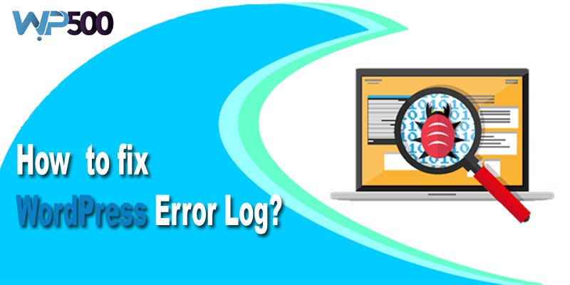 How to fix WordPress Error Log?. WordPress CMS is a widely used CMS for… | by Erica S Ternet ...