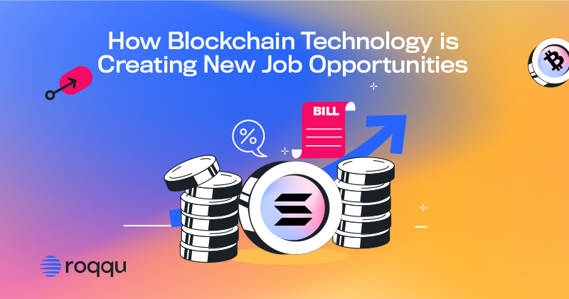 How Blockchain Technology is Creating New Job Opportunities | by Roqqu ...