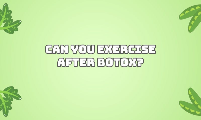 Can You Exercise After Botox? Expert Tips and Guidelines | by Jordan ...