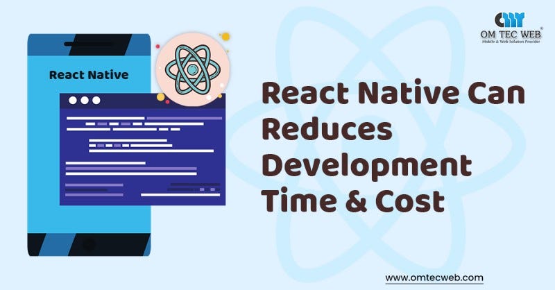In 2021, React Native Framework Reduces Development Time and Cost | by ...