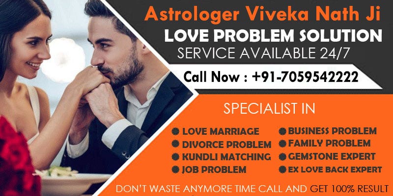 Love Problem Solution +91–7059542222 | by Astrologer Viveka Nath Ji ...