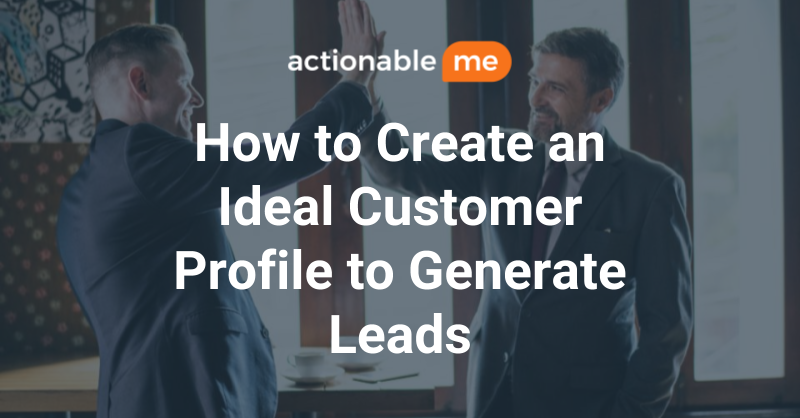 How to Create an Ideal Customer Profile to Generate Leads | by Jackson ...