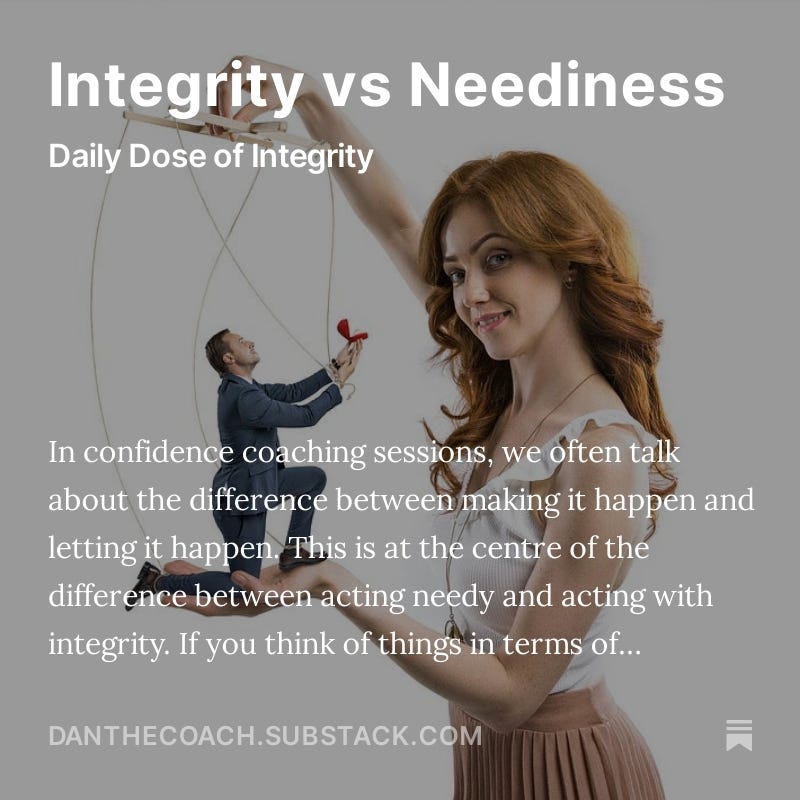 Integrity vs Neediness. Daily Dose of Integrity | by Daniel Munro | Medium