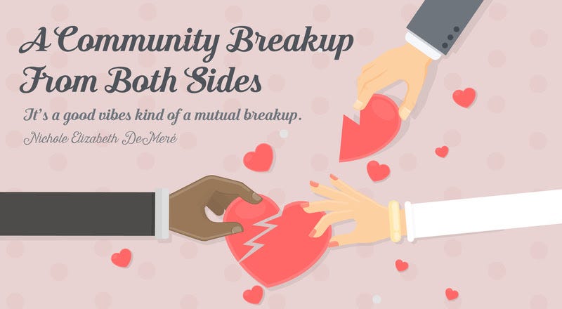A community breakup from both sides — it’s a good vibes kind of mutual ...