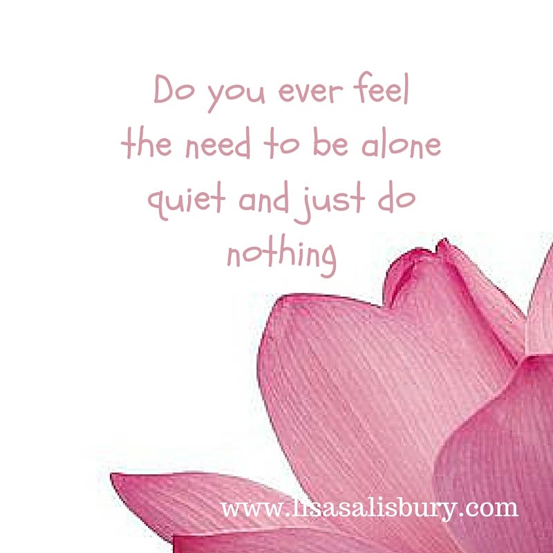 Quiet just do nothing. Breathe in relaxation breathe out… | by Lisa ...
