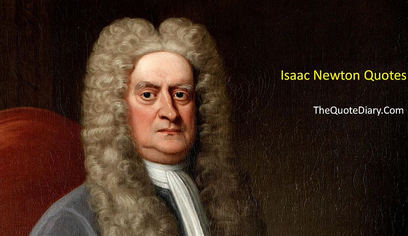 Isaac Newton Quotes. Isaac Newton was born on 4 January… | by The quote ...