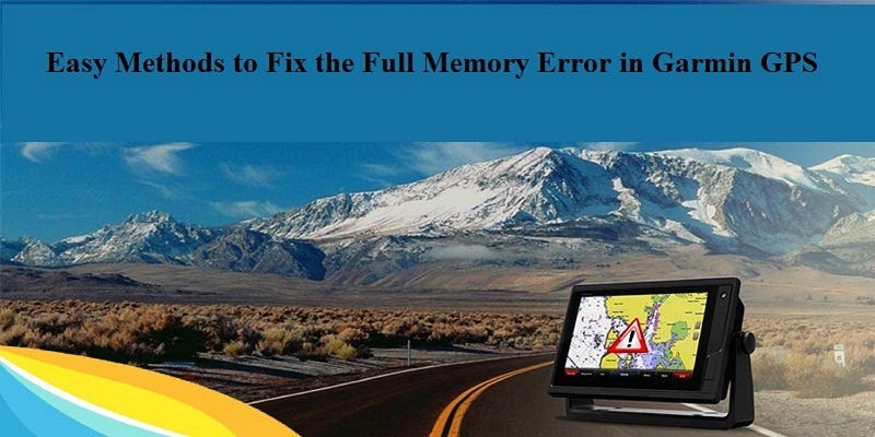 Easy Methods to Fix the Full Memory Error in Garmin GPS | by John Rise ...