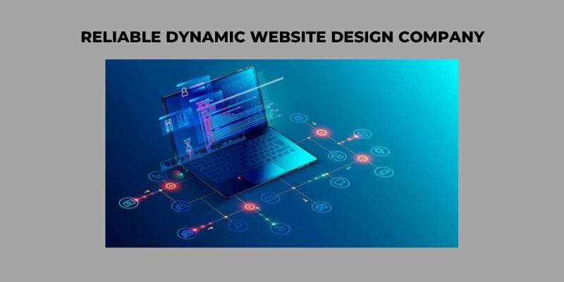 Reliable dynamic website design company - Suborno Das - Medium