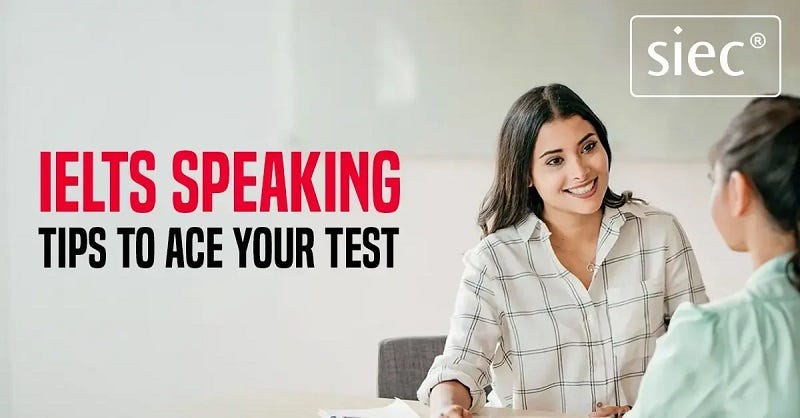 9 IELTS Speaking Tips to Ace Your Test | by Siec Education | Medium