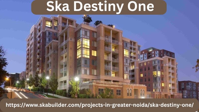 SKA Destiny One | Unique Luxury Flats In Greater Noida | by Real Estate ...